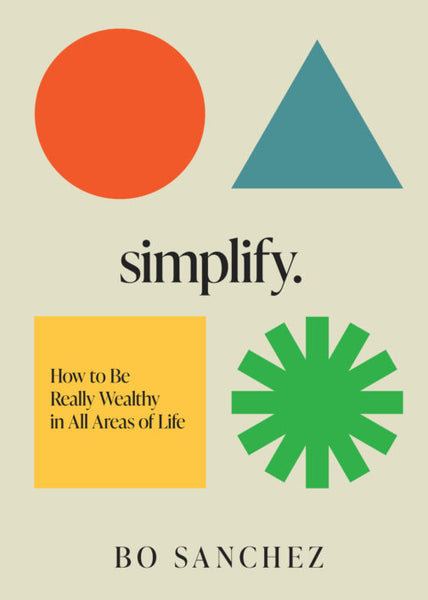 Simplify. How to Be Really Wealthy in All Areas of Life – Bo Sanchez Store